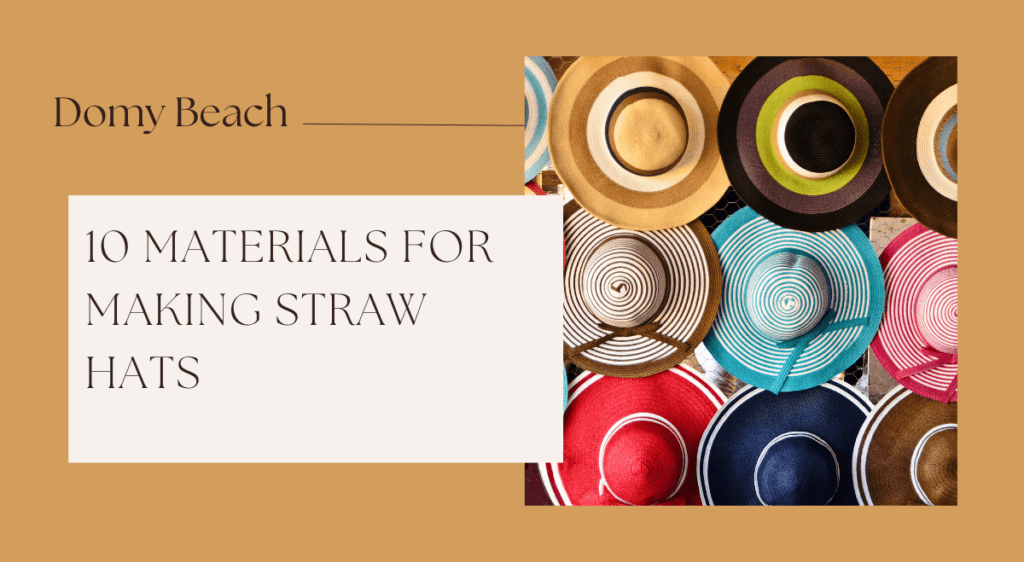 10 Materials for Making Straw Hats: Features & Sustainability - Domy Beach